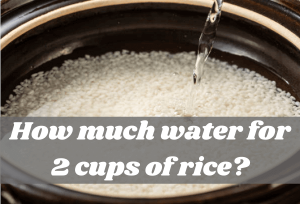 How Much Water For 2 Cups Of Rice? - Mica Restaurant